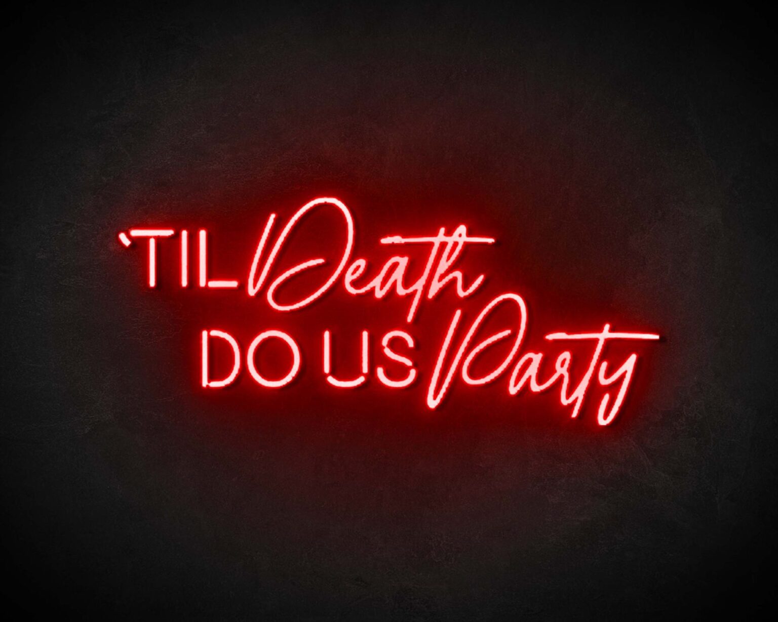 LED Neon Sign Til Death Do Us Party - The Neon Company - NO